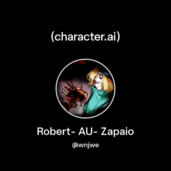 Chat with Robert- AU- Zapaio | character.ai | AI Chat, Reimagined–Your ...