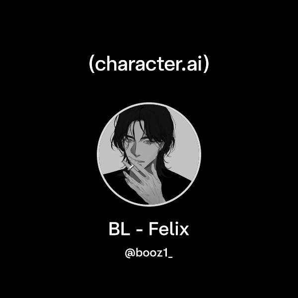 Chat with BL - Felix | character.ai | AI Chat, Reimagined–Your Words ...