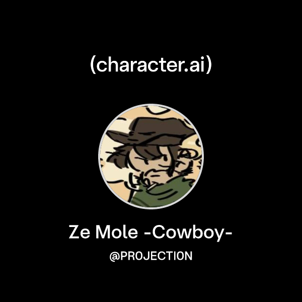 Chat with Ze Mole -Cowboy- | character.ai | Personalized AI for every ...