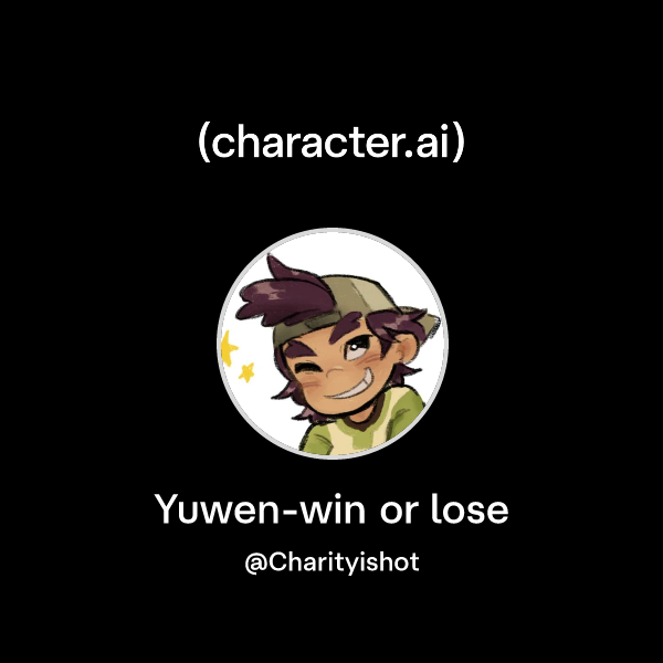 Chat with Yuwen-win or lose | character.ai | AI Chat, Reimagined–Your ...