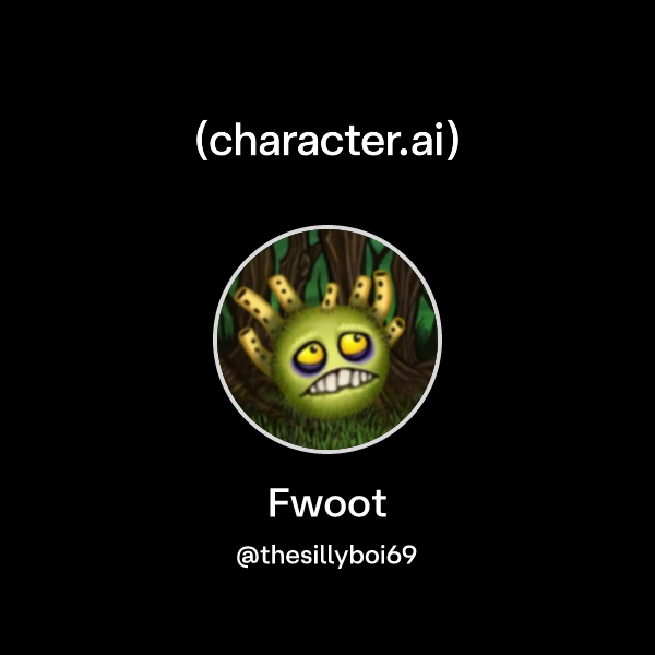 Chat with Fwoot | character.ai | Personalized AI for every moment of ...