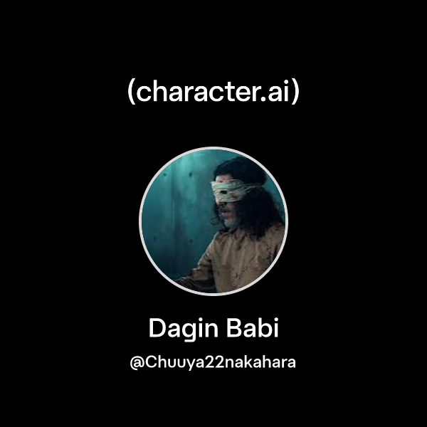 Chat with Dagin Babi | character.ai | AI Chat, Reimagined–Your Words ...