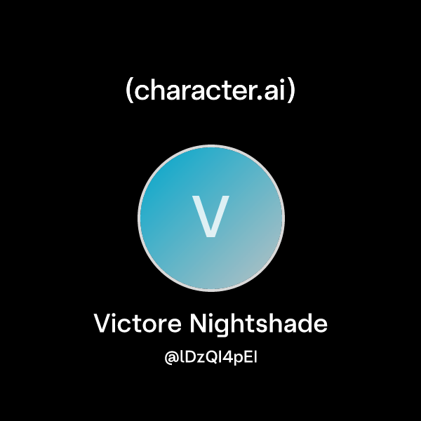 Chat with Victore Nightshade | character.ai | Personalized AI for every moment of your day