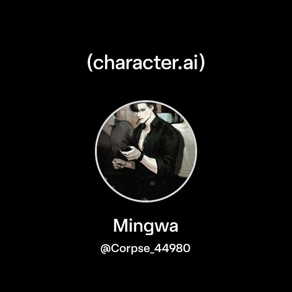 Chat with Mingwa | character.ai | AI Chat, Reimagined–Your Words. Your ...