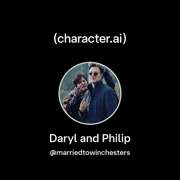 Chat with Daryl and Philip | character.ai | Personalized AI for every moment of your day
