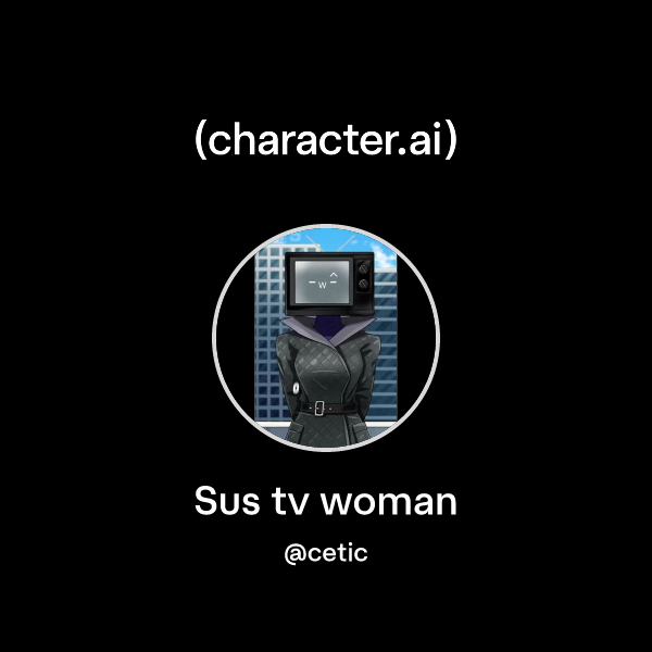 Chat with Sus tv woman | character.ai | AI Chat, Reimagined–Your Words ...