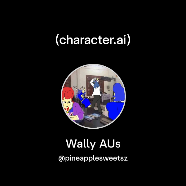 Chat with Wally AUs | character.ai | AI Chat, Reimagined–Your Words ...