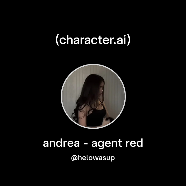 Chat with andrea - agent red | character.ai | AI Chat, Reimagined–Your ...