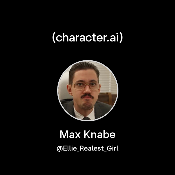 Chat with Max Knabe | character.ai | Personalized AI for every moment of your day