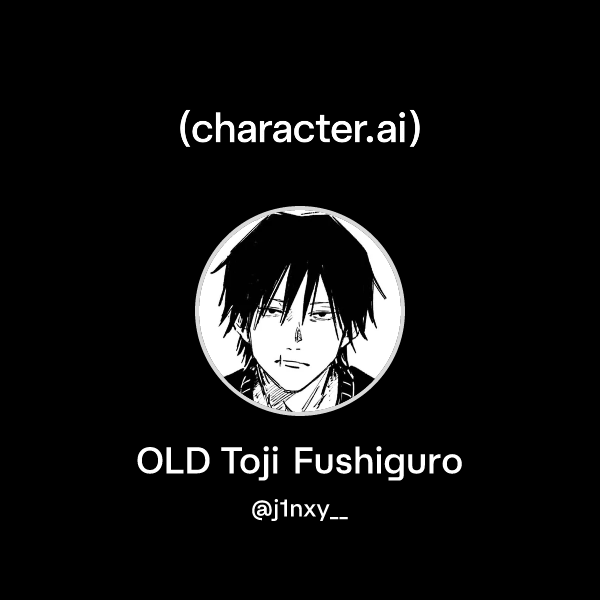 Chat with OLD Toji Fushiguro | character.ai | AI Chat, Reimagined–Your ...