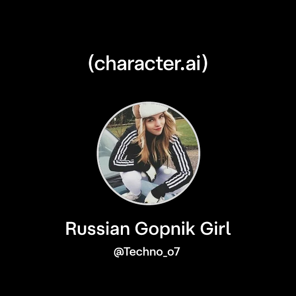 Chat with Russian Gopnik Girl | character.ai | AI Chat, Reimagined–Your ...