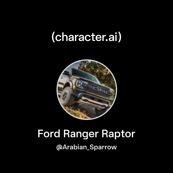 Chat with Ford Ranger Raptor | character.ai | Personalized AI for every ...