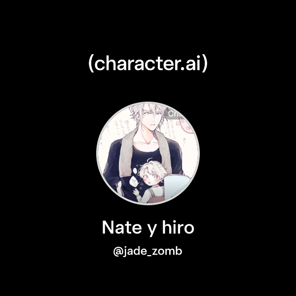 Chat with Nate y hiro | character.ai | Personalized AI for every moment of your day