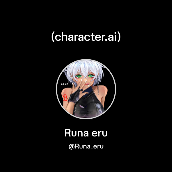 Chat with Runa eru | character.ai | AI Chat, Reimagined–Your Words ...