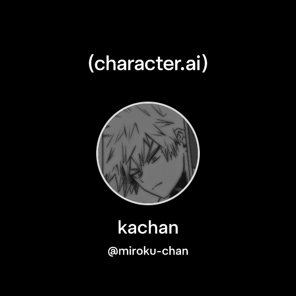 Chat with kachan | character.ai | AI Chat, Reimagined–Your Words. Your ...