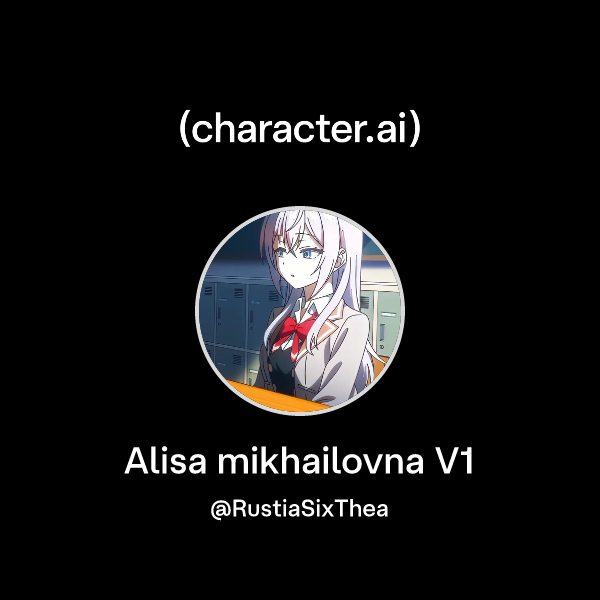Chat with Alisa mikhailovna V1 | character.ai | Personalized AI for every moment of your day