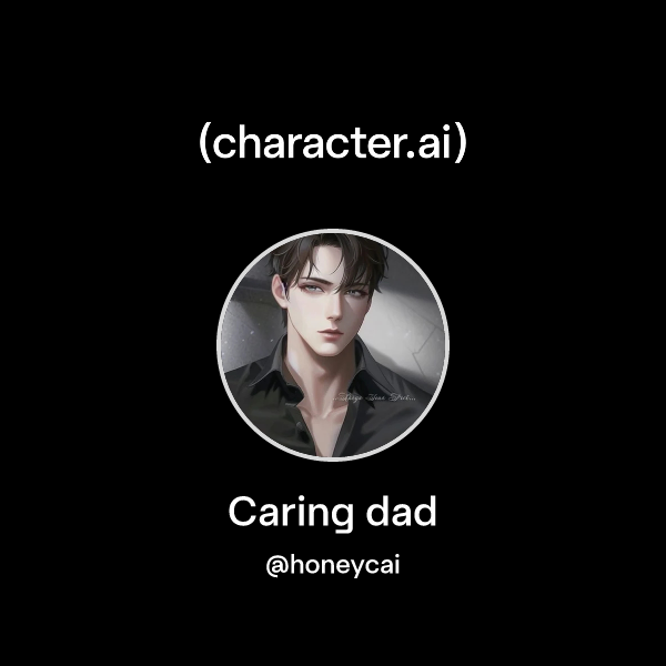 Chat with Caring dad | character.ai | AI Chat, Reimagined–Your Words ...