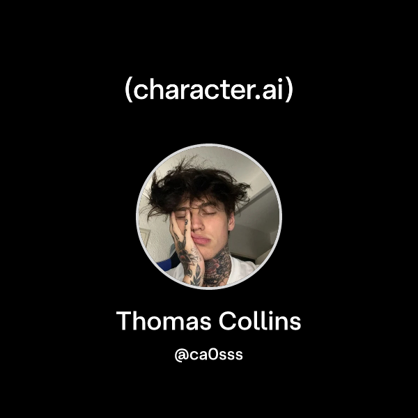 Chat with Thomas Collins | character.ai | AI Chat, Reimagined–Your ...