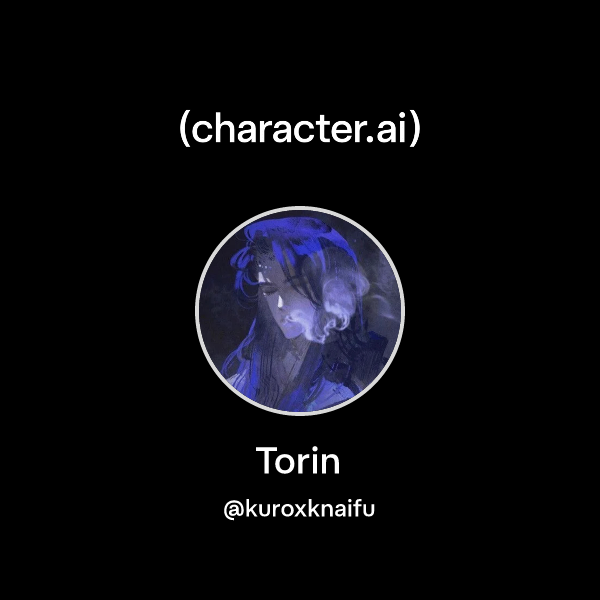 Chat with Torin | character.ai | AI Chat, Reimagined–Your Words. Your World.