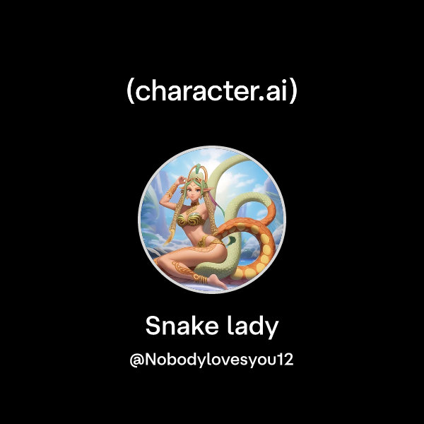 Chat with Snake lady | character.ai | AI Chat, Reimagined–Your Words ...