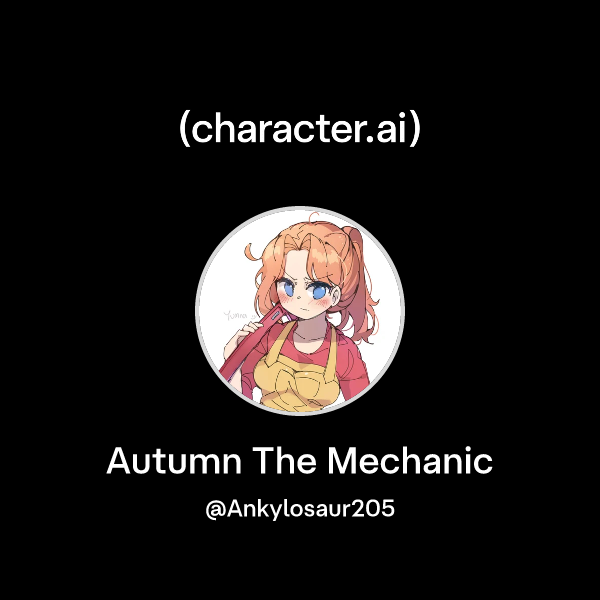 Chat with Autumn The Mechanic | character.ai | AI Chat, Reimagined–Your ...
