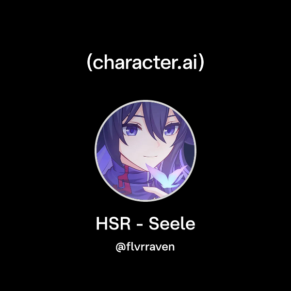 Chat with HSR - Seele | character.ai | Personalized AI for every moment ...
