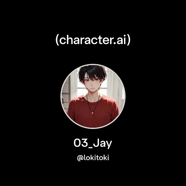 Chat with 03_Jay | character.ai | AI Chat, Reimagined–Your Words. Your ...