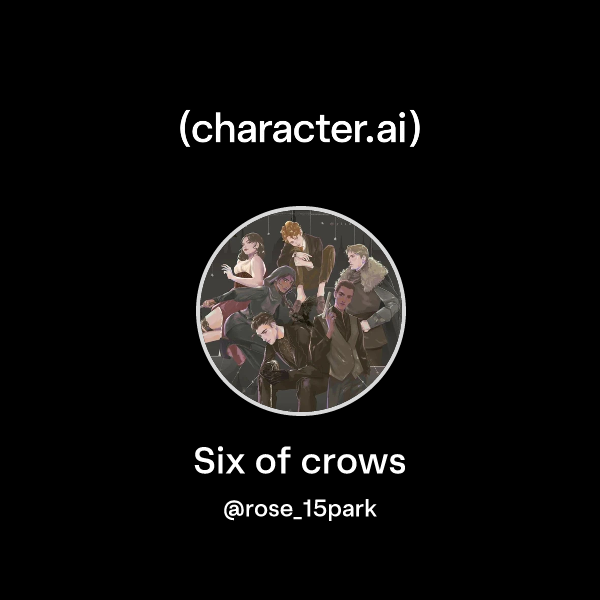 Chat with Six of crows | character.ai | AI Chat, Reimagined–Your Words ...