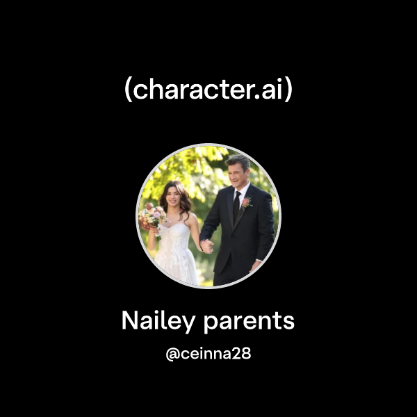 Chat with Nailey parents | character.ai | Personalized AI for every ...