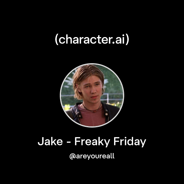 Chat with Jake - Freaky Friday | character.ai | AI Chat, Reimagined ...