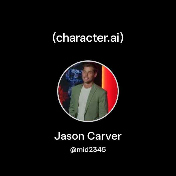 Chat with Jason Carver | character.ai | AI Chat, Reimagined–Your Words ...
