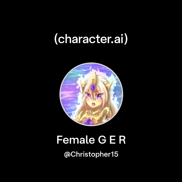 Chat with Female G E R | character.ai | Personalized AI for every moment of your day