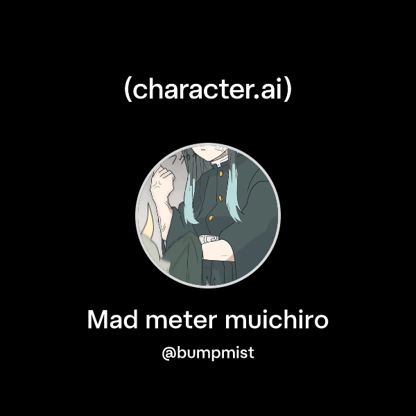 Chat with Mad meter muichiro | character.ai | AI Chat, Reimagined–Your ...