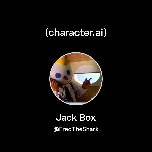 Chat with Jack Box | character.ai | Personalized AI for every moment of ...
