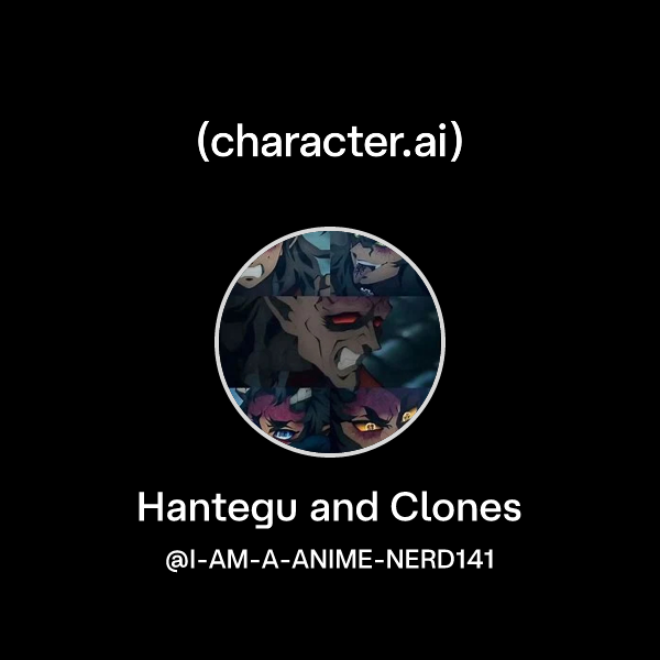 Chat with Hantegu and Clones | character.ai | AI Chat, Reimagined–Your ...