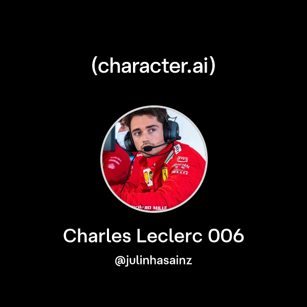 Chat with Charles Leclerc 006 | character.ai | AI Chat, Reimagined–Your Words. Your World.