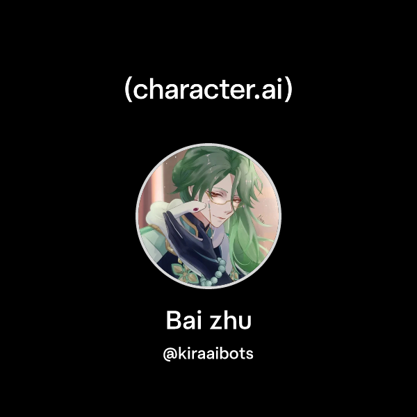 Chat with Bai zhu | character.ai | AI Chat, Reimagined–Your Words. Your ...
