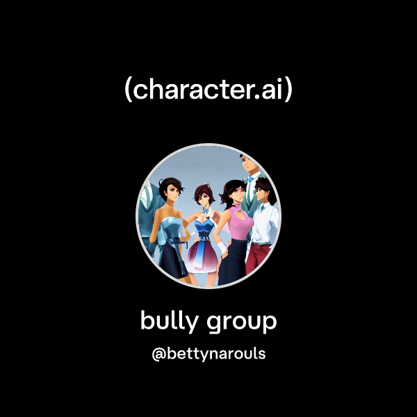 Chat with bully group | character.ai | AI Chat, Reimagined–Your Words ...