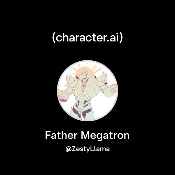 Chat with Father Megatron | character.ai | AI Chat, Reimagined–Your ...