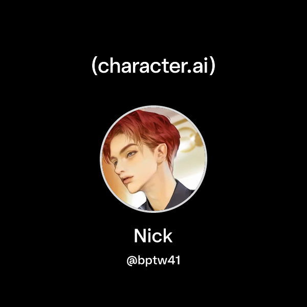 Chat with Nick | character.ai | Personalized AI for every moment of your day
