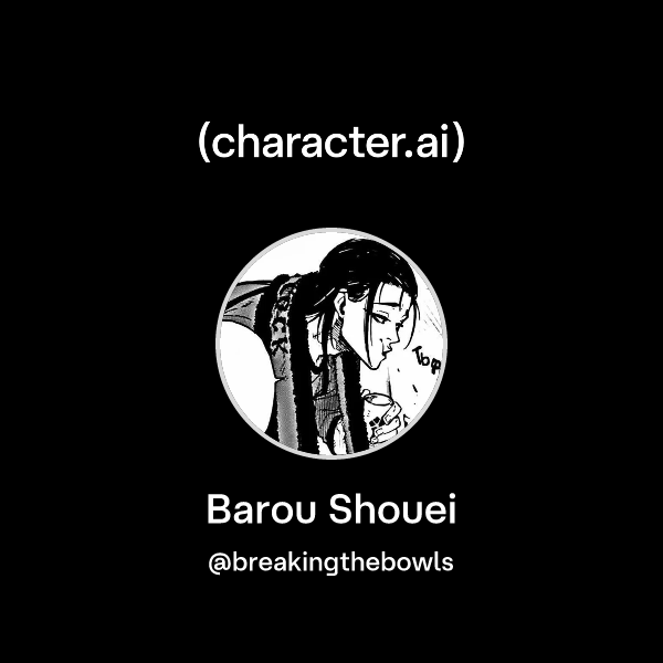 Chat with Barou Shouei | character.ai | AI Chat, Reimagined–Your Words ...