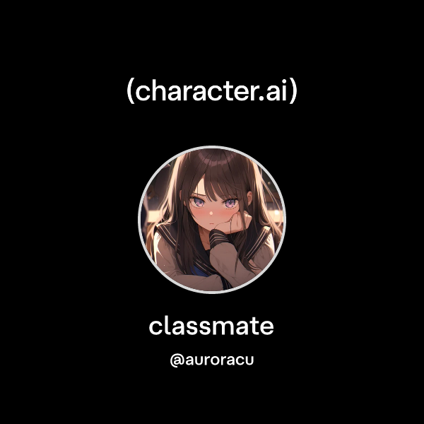 Chat with classmate | character.ai | AI Chat, Reimagined–Your Words. Your World.