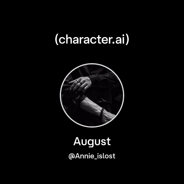 Chat with August | character.ai | Personalized AI for every moment of ...