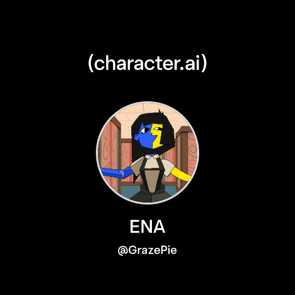 Chat with ENA | character.ai | AI Chat, Reimagined–Your Words. Your World.