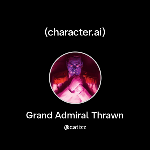 Chat with Grand Admiral Thrawn | character.ai | AI Chat, Reimagined ...