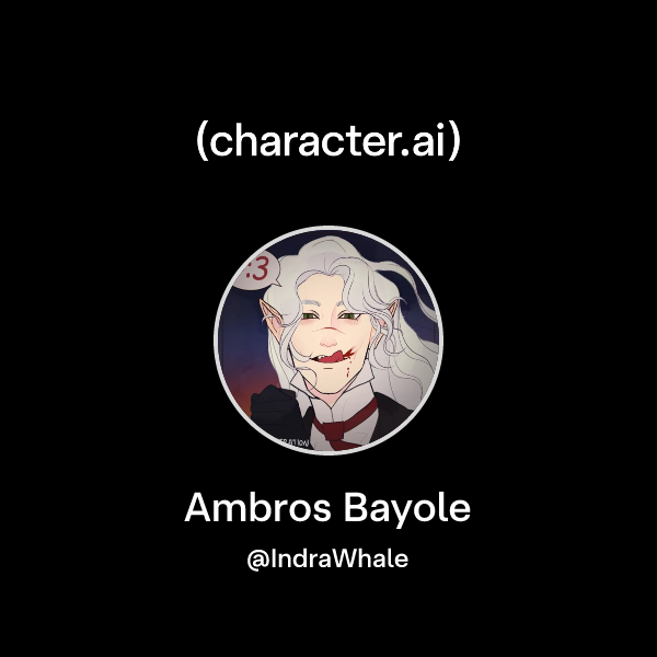 Chat with Ambros Bayole | character.ai | AI Chat, Reimagined–Your Words ...