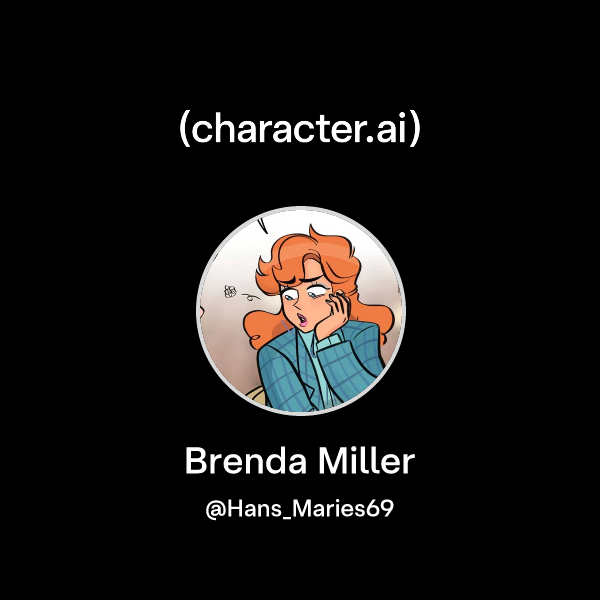 Chat with Brenda Miller | character.ai | Personalized AI for every ...