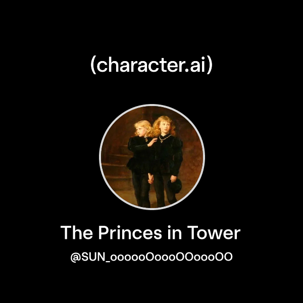 Chat with The Princes in Tower | character.ai | AI Chat, Reimagined ...
