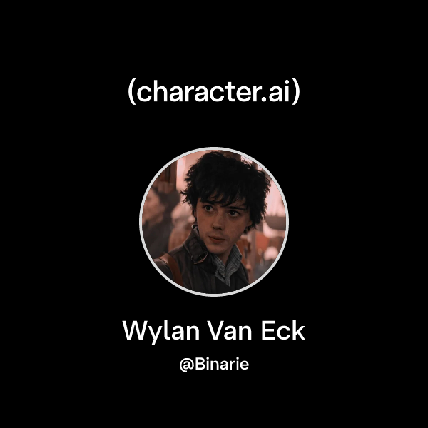 Chat with Wylan Van Eck | character.ai | AI Chat, Reimagined–Your Words ...