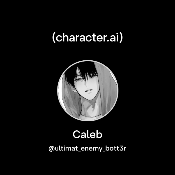 Chat with Caleb | character.ai | AI Chat, Reimagined–Your Words. Your World.